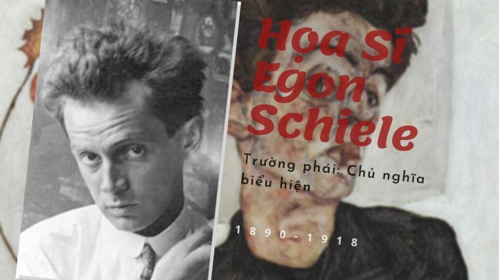HỌA SĨ EGON SCHIELE VÀ SỰ SÁNG TẠO TÁO BẠO - Mỹ Thuật Art Land